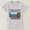 I Wear This Periodically T-Shirt | Zazzle