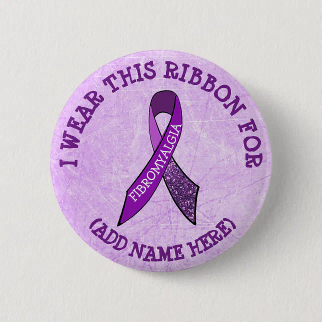 I Wear this Ribbon for Personalized Fibromyalgia Button | Zazzle