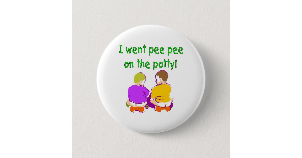 I went pee pee on the potty button | Zazzle