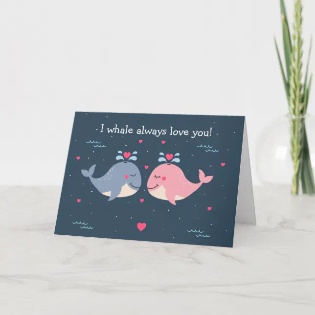 I whale always love you Valentine Pun Holiday Card | Zazzle
