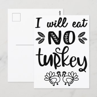 I will eat no turkey vegan thanksgiving black text postcard | Zazzle