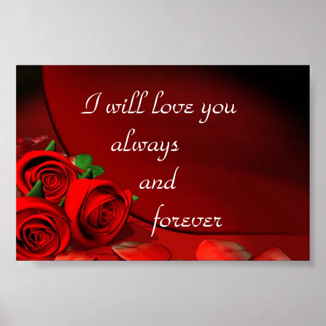 I will Love you always and forever Poster | Zazzle