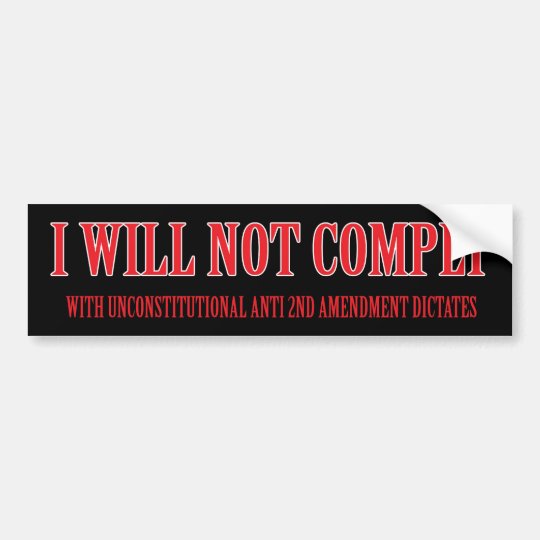I will not comply bumper sticker | Zazzle.com