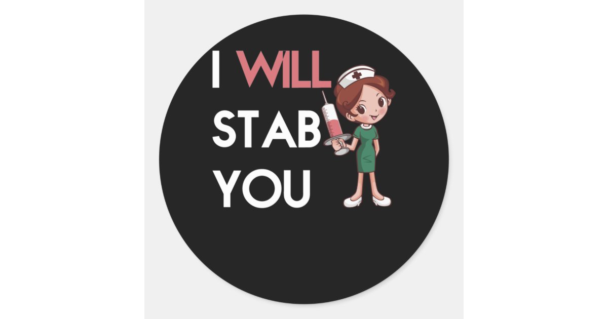 I Will Stab you Classic Round Sticker | Zazzle