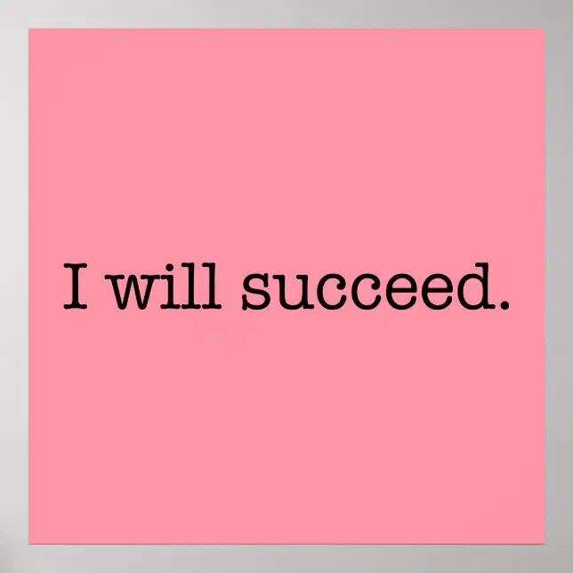 I Will Succeed Inspirational Success Quote Poster | Zazzle