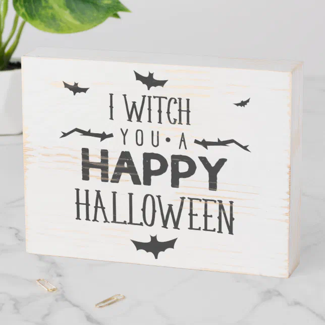 I witch you a happy Halloween Wooden Box Sign | Zazzle