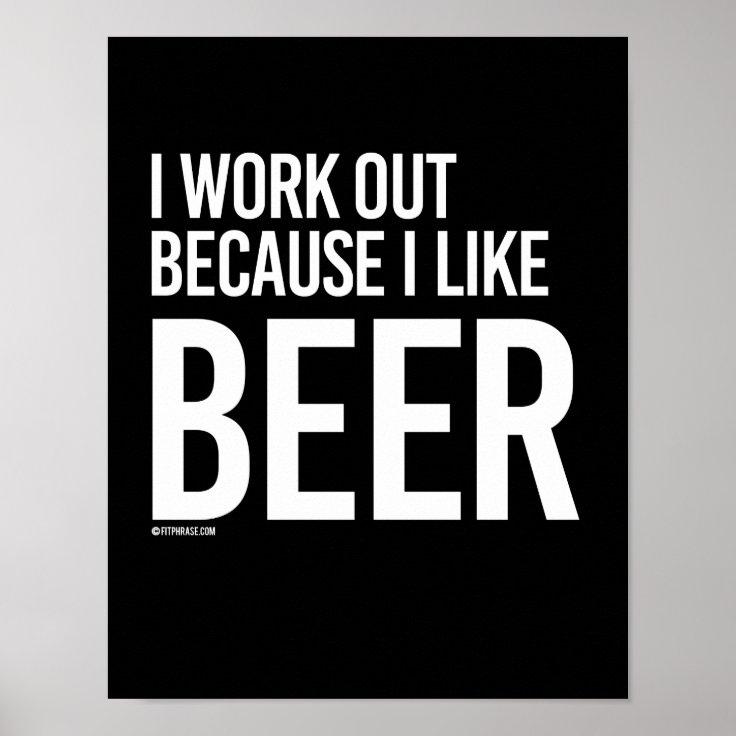 I work out because I like BEER - - Gym Humor -.p Poster | Zazzle
