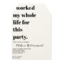 I Worked My Whole Life For This? Invitation | Zazzle