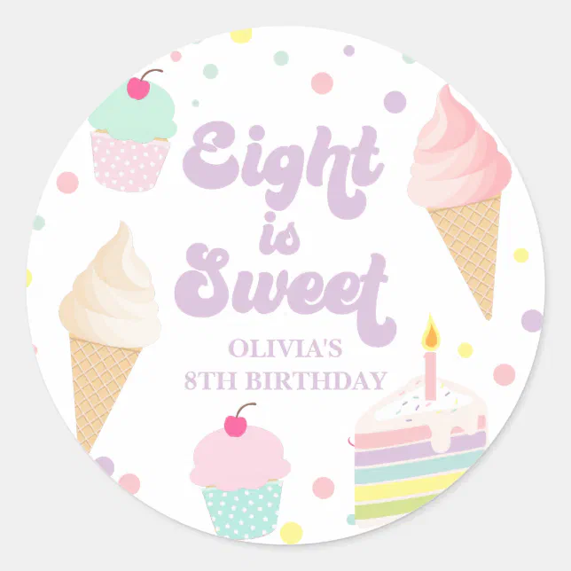 Ice Cream and Cake Eight is Sweet 8th Birthday Classic Round Sticker ...