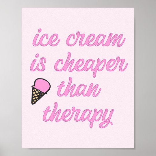 Ice cream therapy - Funny Summer Quote Poster | Zazzle.com