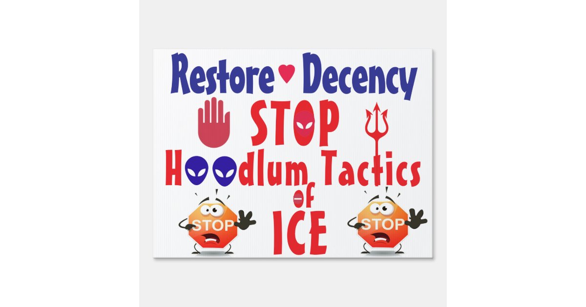 ICE out now: two-sided 18 x24: Sign | Zazzle