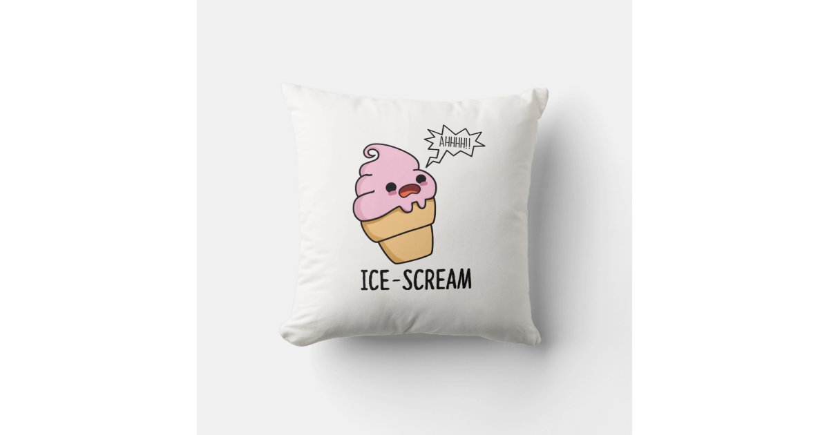 Ice-Scream Funny Ice Cream Cone Pun Throw Pillow | Zazzle