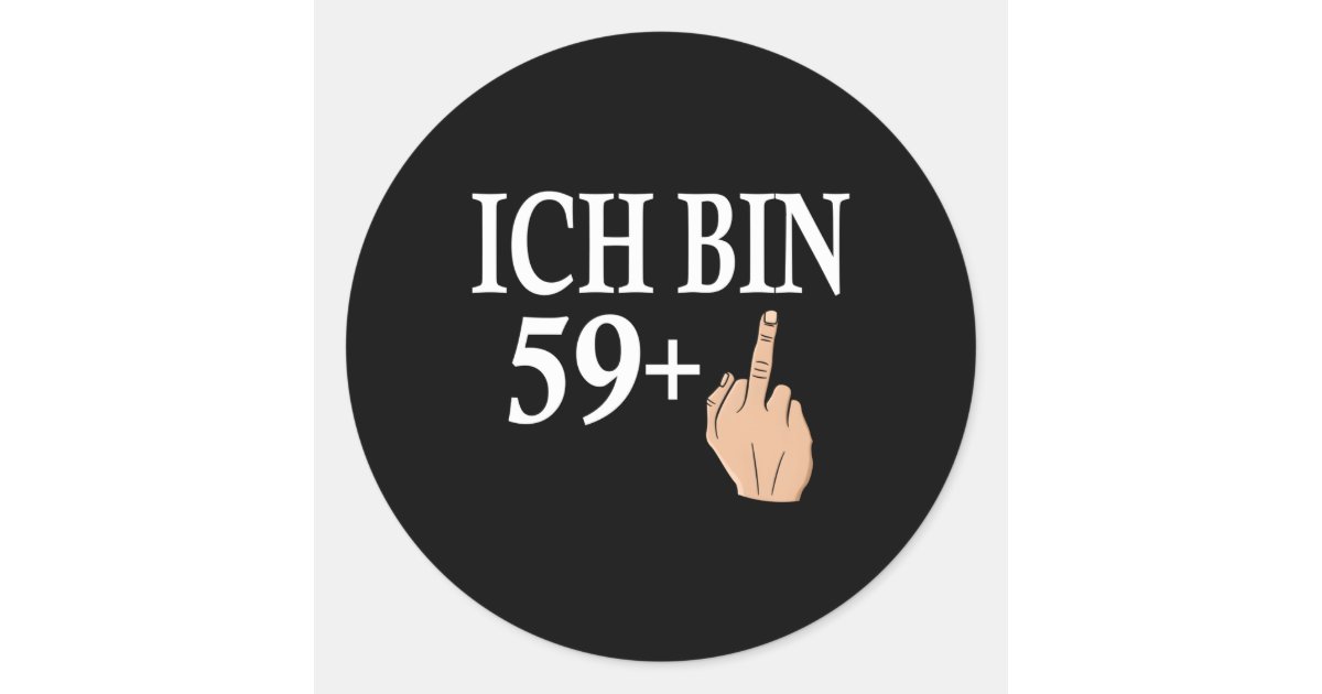 Ich Bin 59 Mittelfinger Greeting Birth B-Day Classic Round Sticker | Zazzle