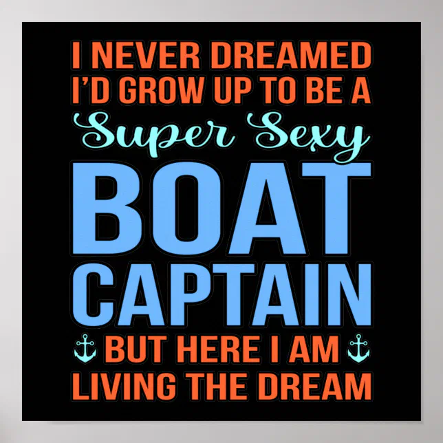 I'd Be A Boat Captain Boating Sailor Cruise Lover Poster | Zazzle