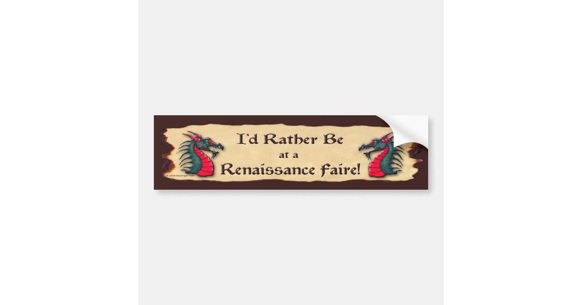 I'd Rather be at a Ren Faire Dragon Bumper Sticker | Zazzle