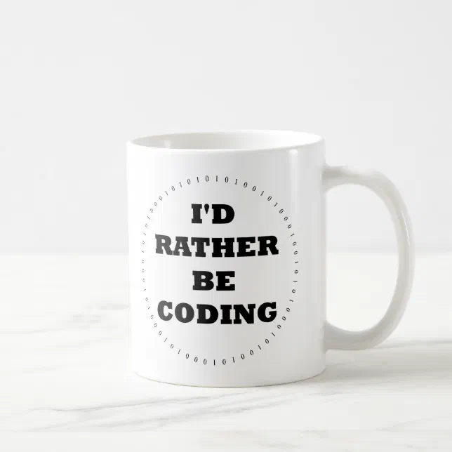 I'd Rather be Coding Mug | Zazzle