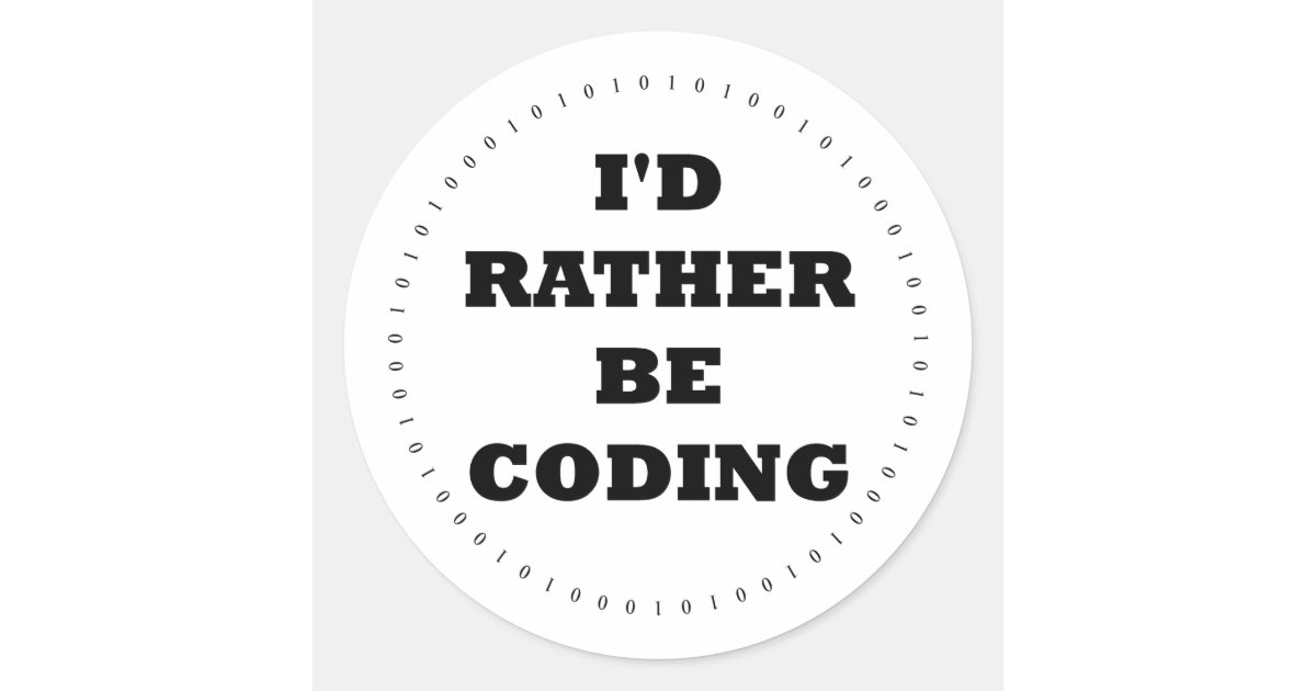 I'd Rather be Coding Stickers | Zazzle