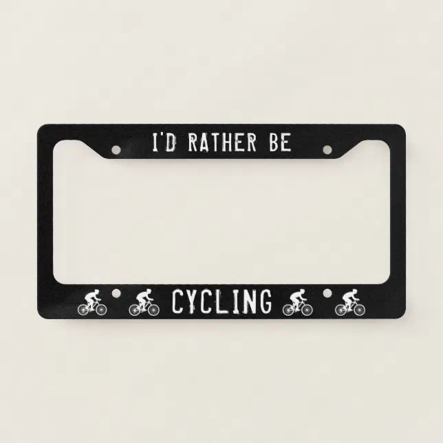 I'd Rather be Cycling | Cyclist Bicycles Custom License Plate Frame ...
