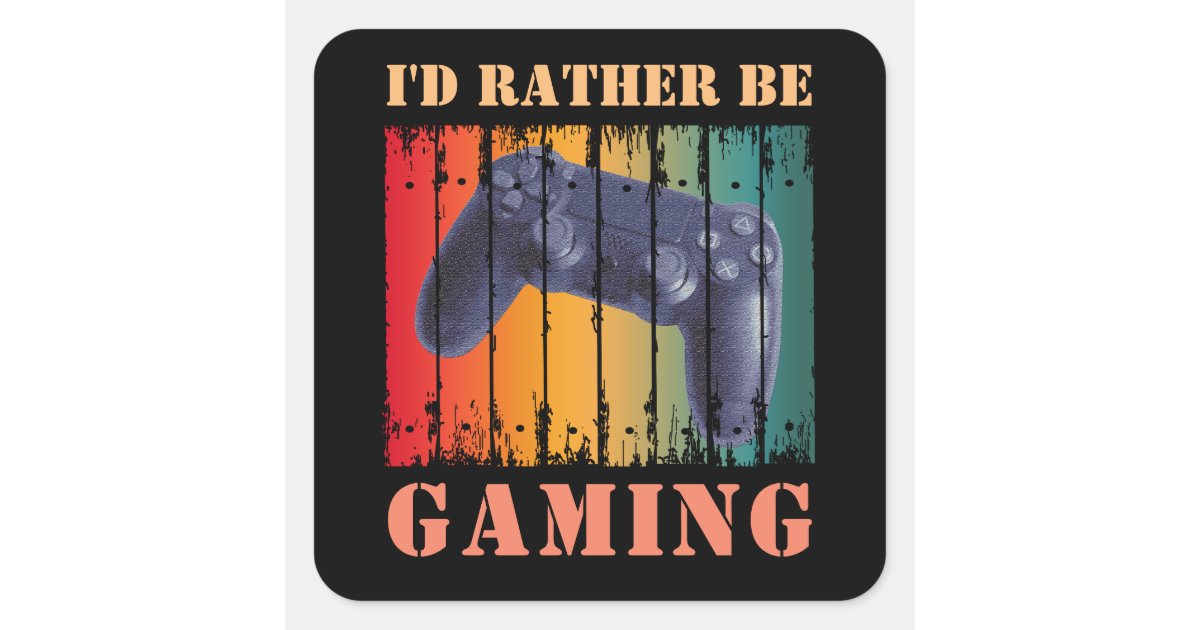 I'D RATHER BE GAMING SQUARE STICKER | Zazzle