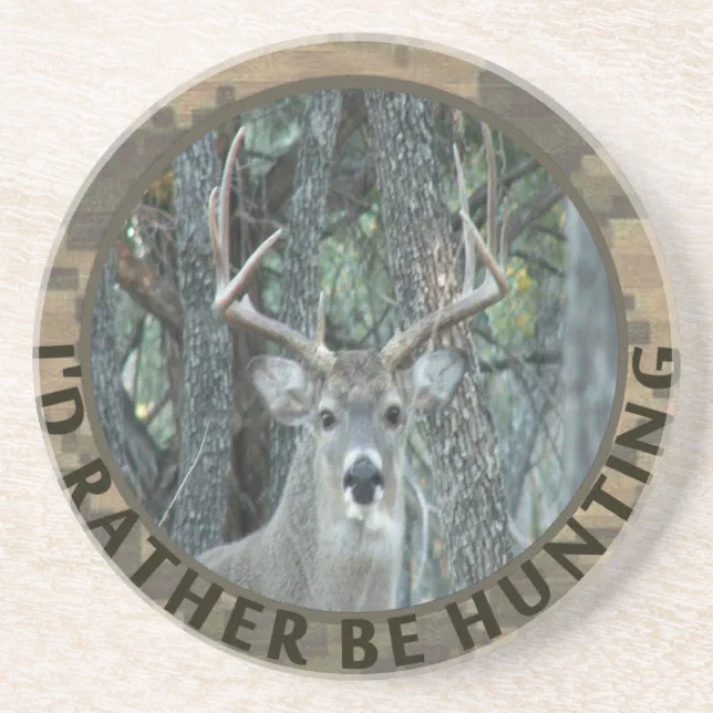 Id Rather Be Hunting Funny Deer Hunter Drink Coaster | Zazzle