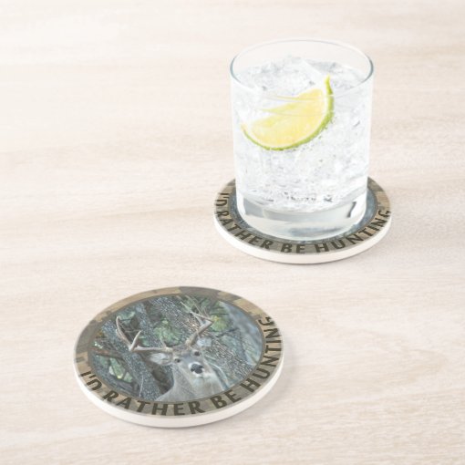 Id Rather Be Hunting Funny Deer Hunter Drink Coaster | Zazzle