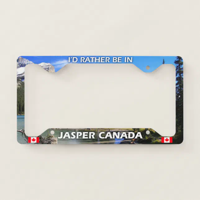 I'd Rather Be In Jasper Canada License Plate Frame | Zazzle