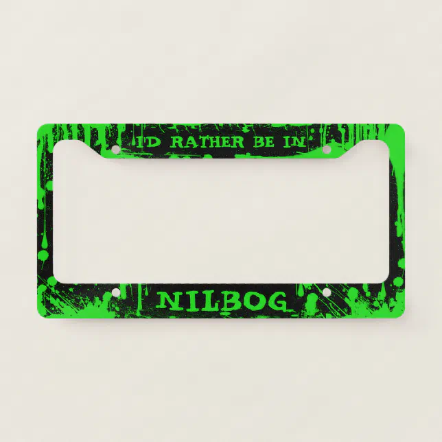 I'd Rather be in Nilbog | Troll 2 License Plate Frame | Zazzle