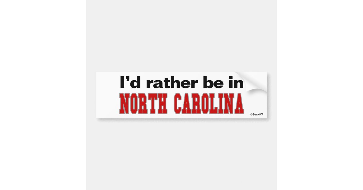 I'd Rather Be In North Carolina Bumper Sticker | Zazzle