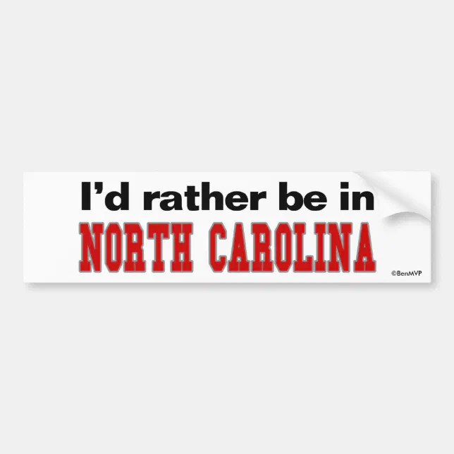 I'd Rather Be In North Carolina Bumper Sticker | Zazzle