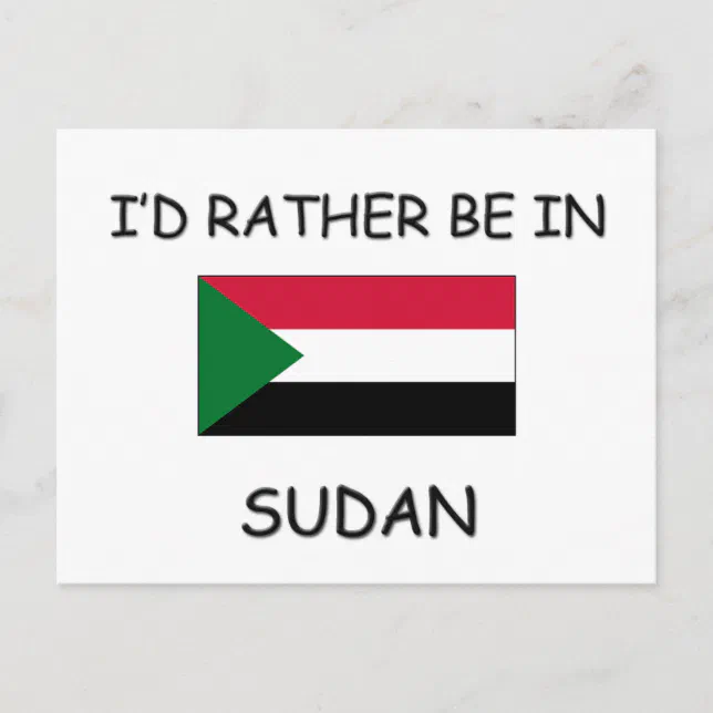 I'd rather be in Sudan Postcard | Zazzle