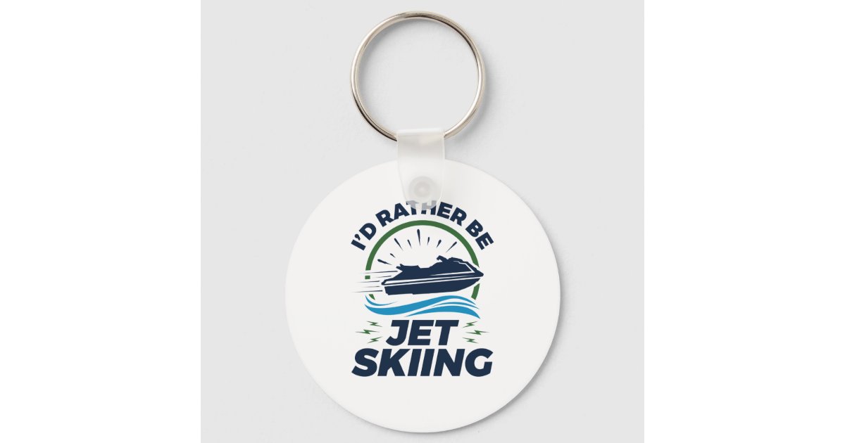 I'd Rather Be Jet Skiing Keychain | Zazzle