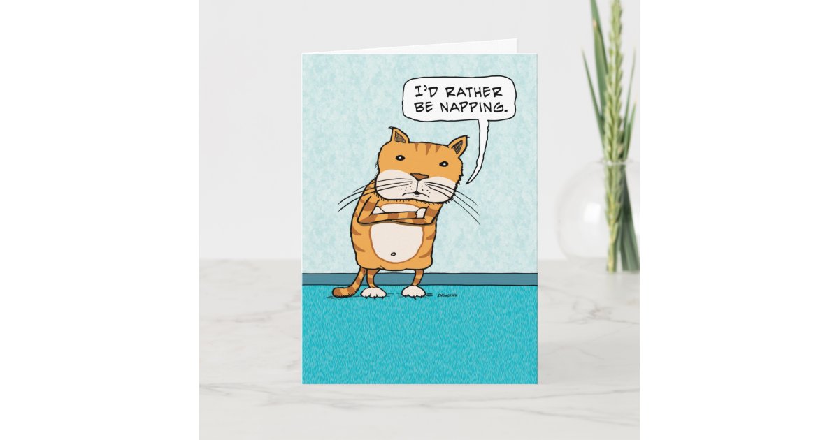 I'd Rather Be Napping Cat Birthday Card | Zazzle