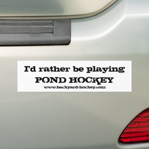 "I'd rather be playing POND HOCKEY" Bumper Sticker | Zazzle