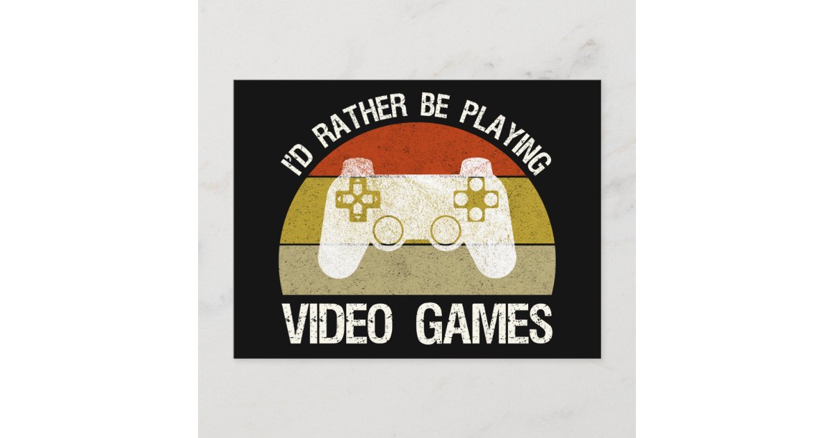 I'd Rather Be Playing Video Games Postcard | Zazzle