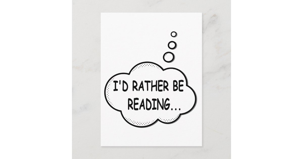 I'd Rather Be Reading Postcard | Zazzle