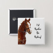 I'd Rather Be Riding! Equestrian Horse Button | Zazzle