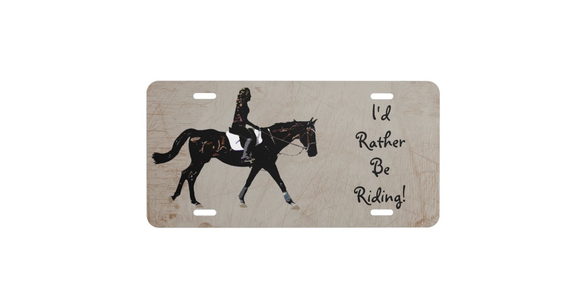 I'd Rather Be Riding Horse License Plate | Zazzle