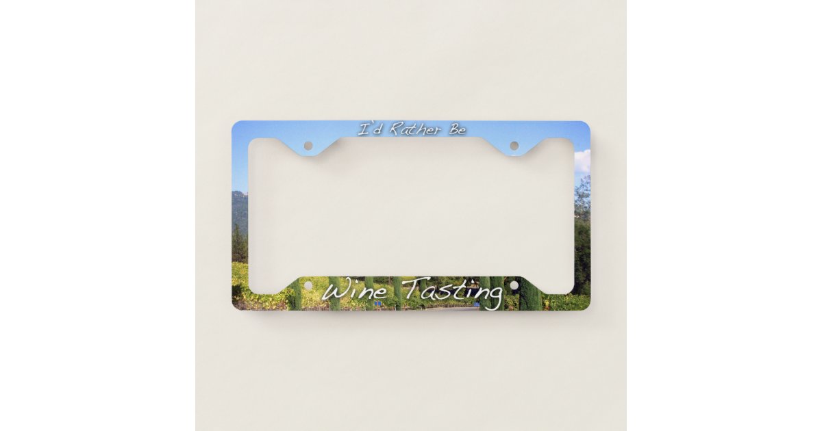 I'd Rather Be Wine Tasting | Winery License Plate Frame | Zazzle