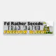 I'd Rather Secede! Bumper Sticker | Zazzle