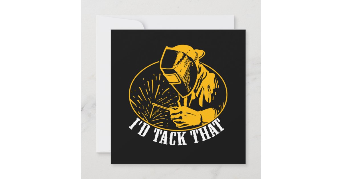 ID Tack That Welder Welding Invitation | Zazzle