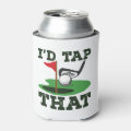 I'd Tap That Golf Putting Can Cooler | Zazzle