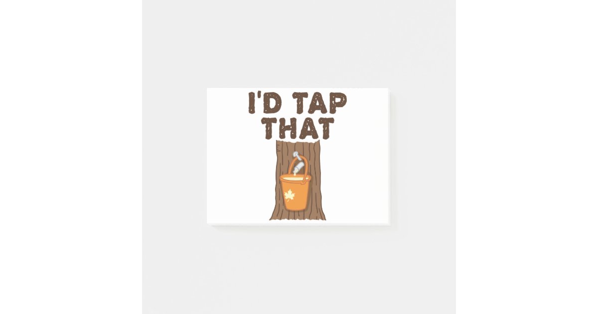 I'd Tap That Maple Sugaring Tree Syrup Post-it Notes | Zazzle