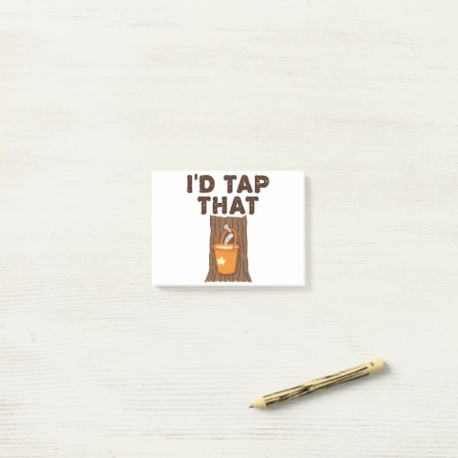 I'd Tap That Maple Sugaring Tree Syrup Post-it Notes | Zazzle
