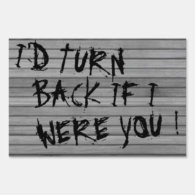 I'd turn back yard sign | Zazzle