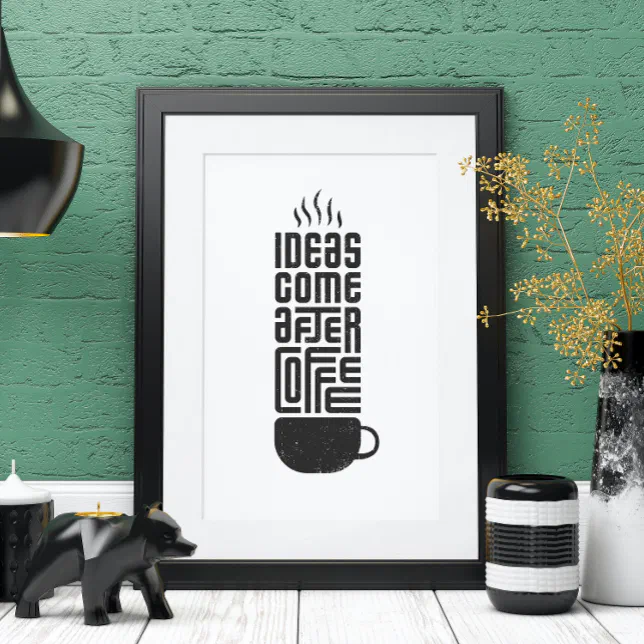 Ideas Come After Coffee Modern Coffee Poster | Zazzle