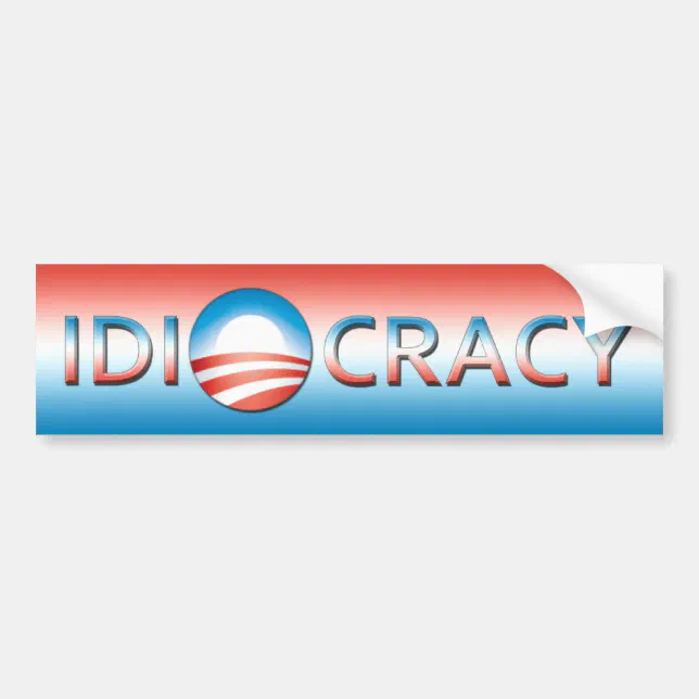 idiocracy bumper sticker | Zazzle
