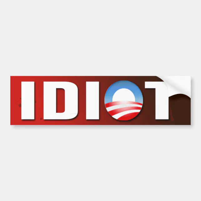 Idiot Bumper Sticker | Zazzle