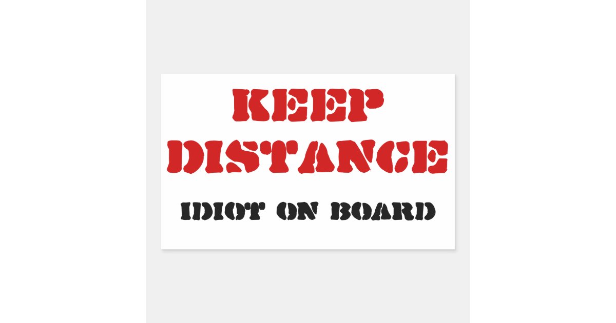 Idiot on Board stickers | Zazzle