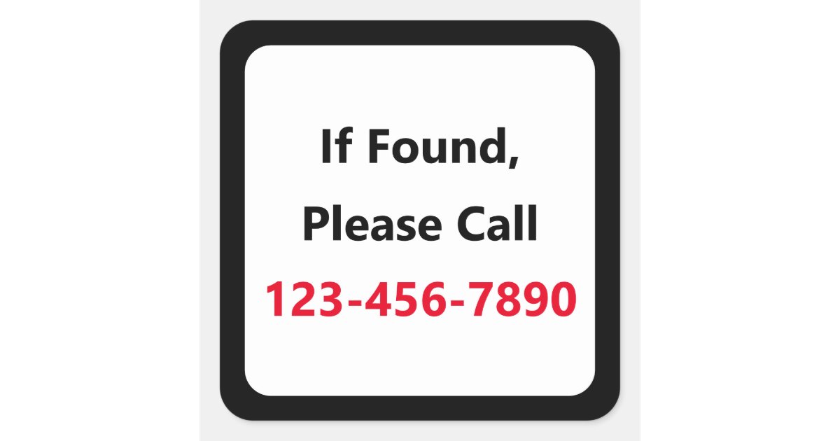 If Found Please Call Phone Number Black White Red Square Sticker | Zazzle