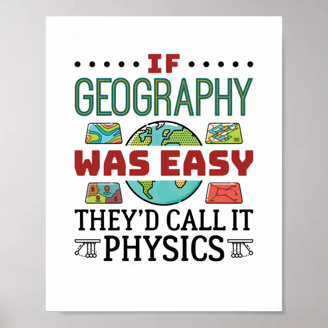 If Geography Was Easy Funny Teacher Student Poster | Zazzle